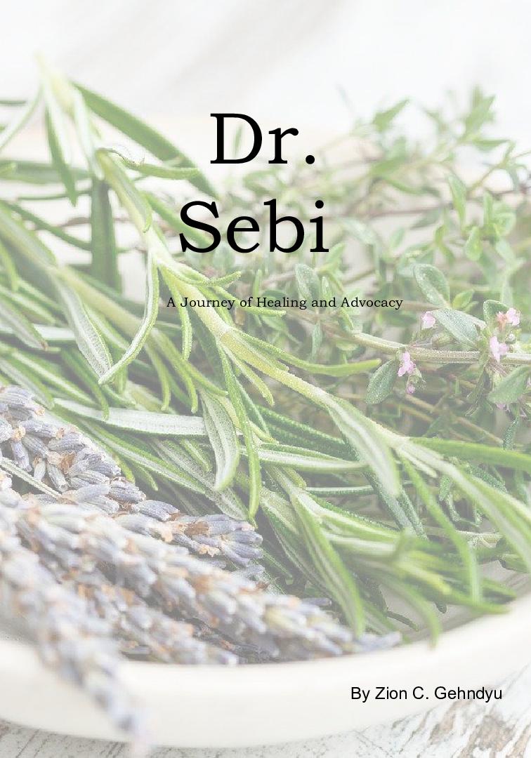 Dr. Sebi: A Journey of Healing and Advoc | Book 1019466